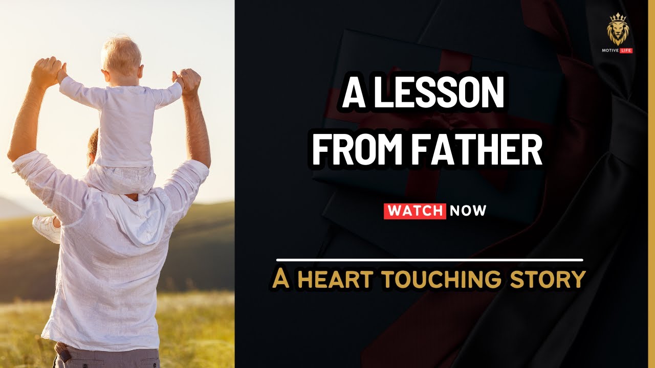 A Lesson From Father | Motivation Video | Motive Life - YouTube