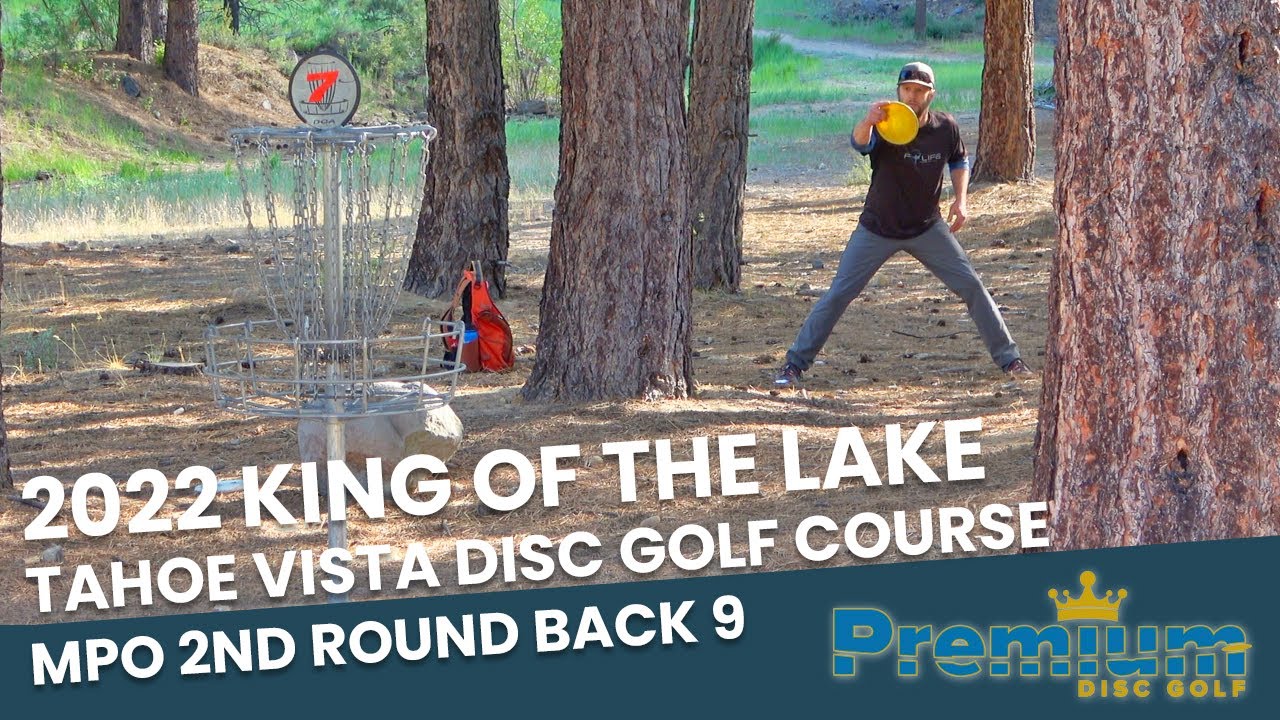 2022 King of the Lake | TAHOE VISTA DGC | MPO 2ND RND BACK 9 | Meyer ...