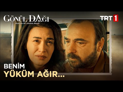 İçinden geçenleri biliyorum... - Gönül Dağı 7. Bölüm