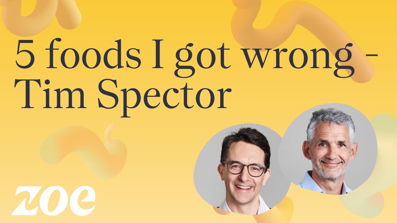 5 foods I got wrong | Professor Tim Spector - YouTube