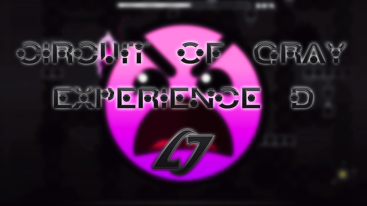 Circuit of Gray (By: Experience D) [Geometry Dash] - YouTube