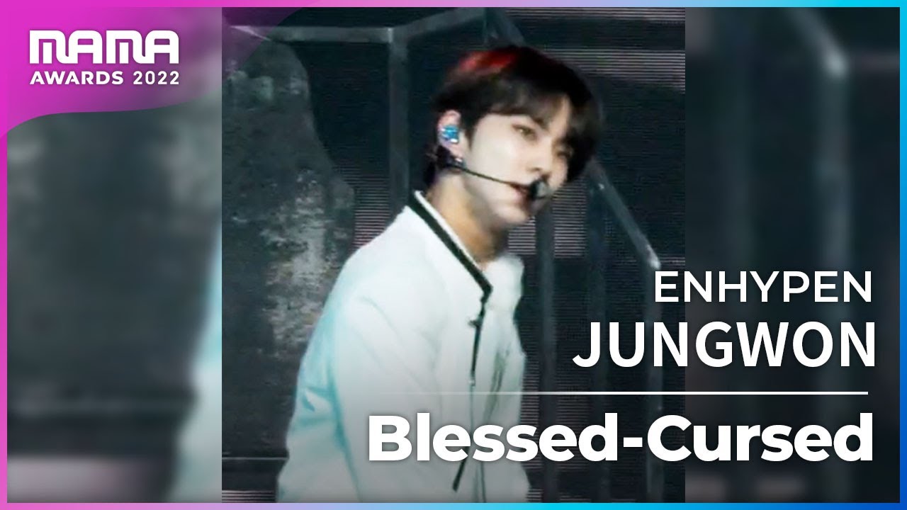 [Plus Cam] JUNGWON (정원)│ENHYPEN(엔하이픈) - Blessed-Cursed│@2022 MAMA AWARDS - YouTube