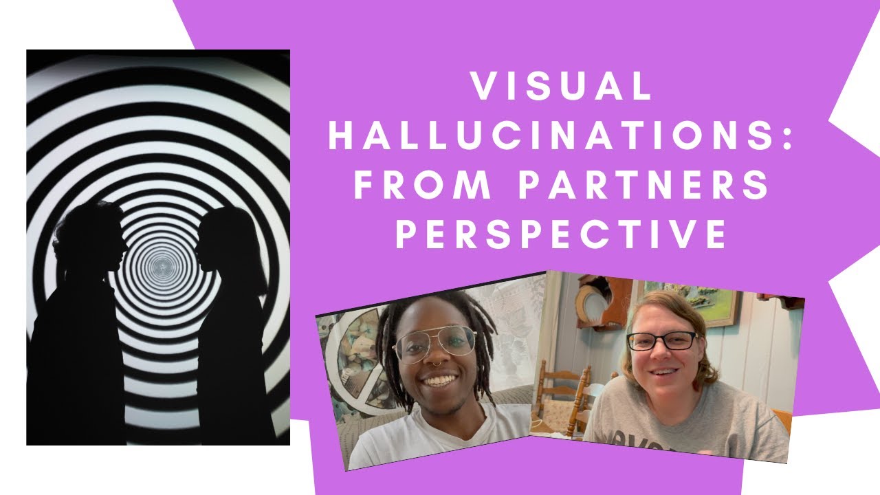 Visual hallucination from partner perspective - YouTube
