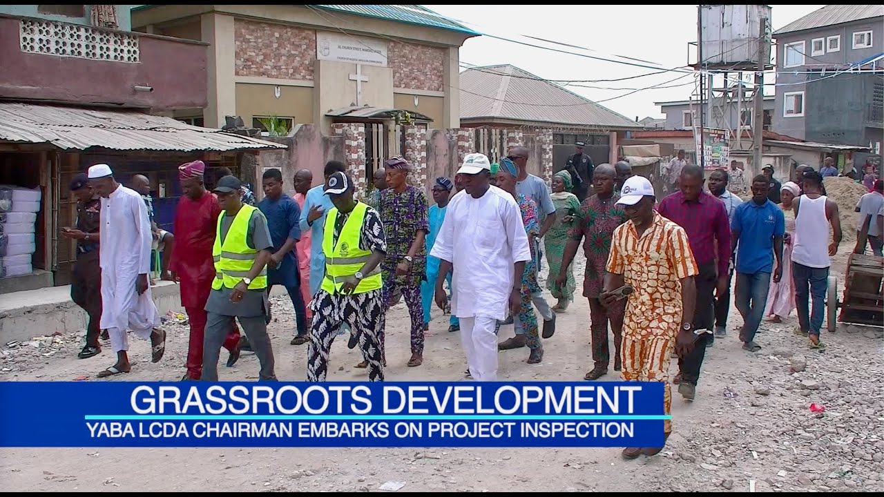 YABA LCDA CHAIRMAN EMBARKS ON PROJECT INSPECTION - YouTube