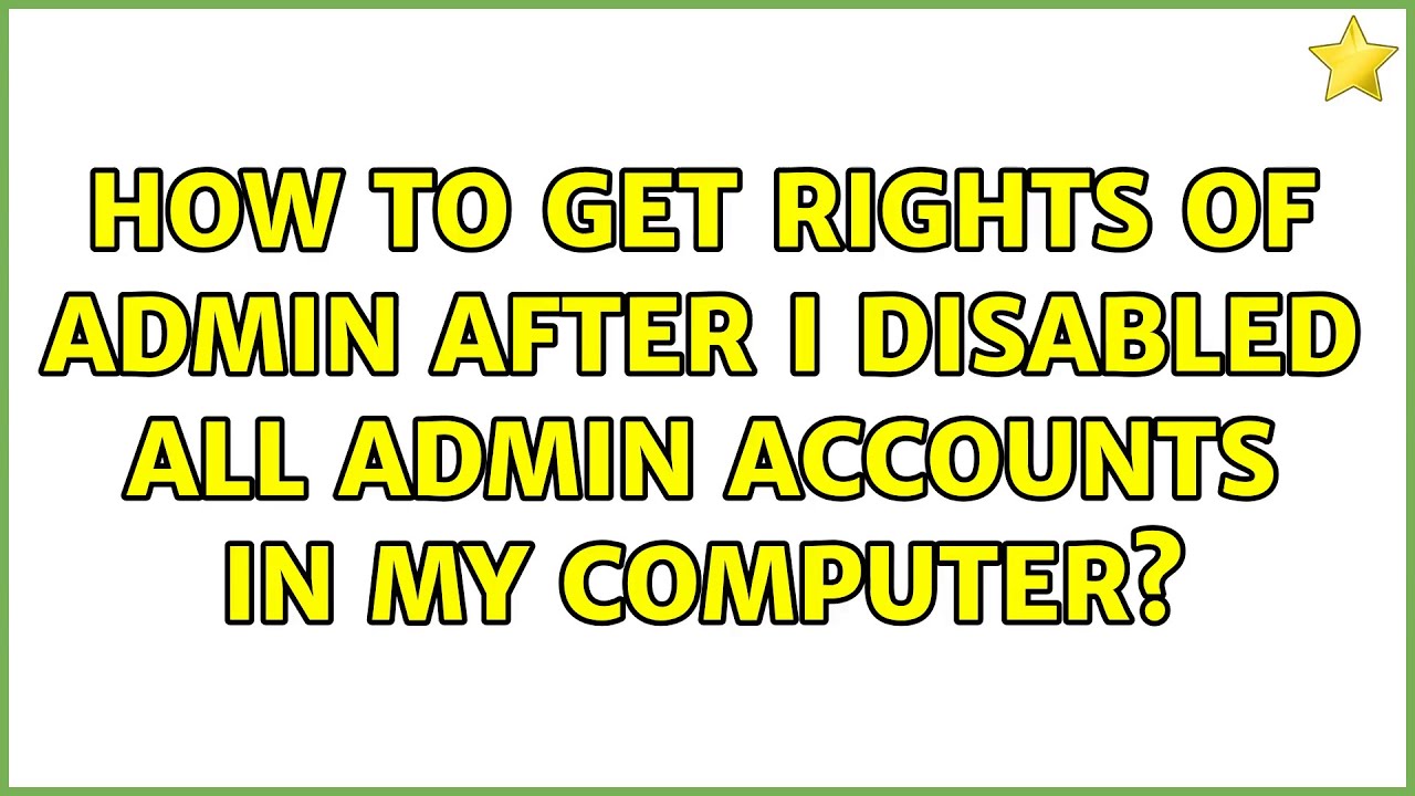 How to get rights of admin after I disabled all admin accounts in my ...
