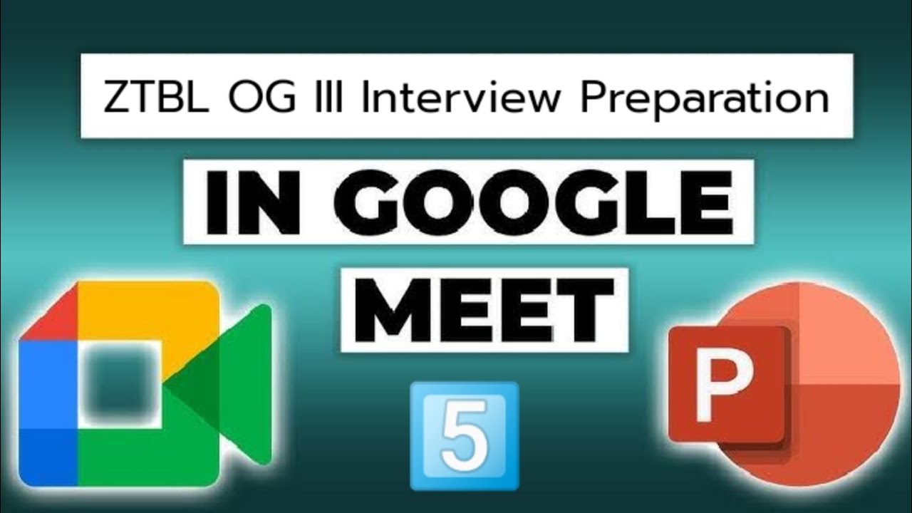 ZTBL OG III Interview Preparation || Google Meet Session 5 || Mock ...