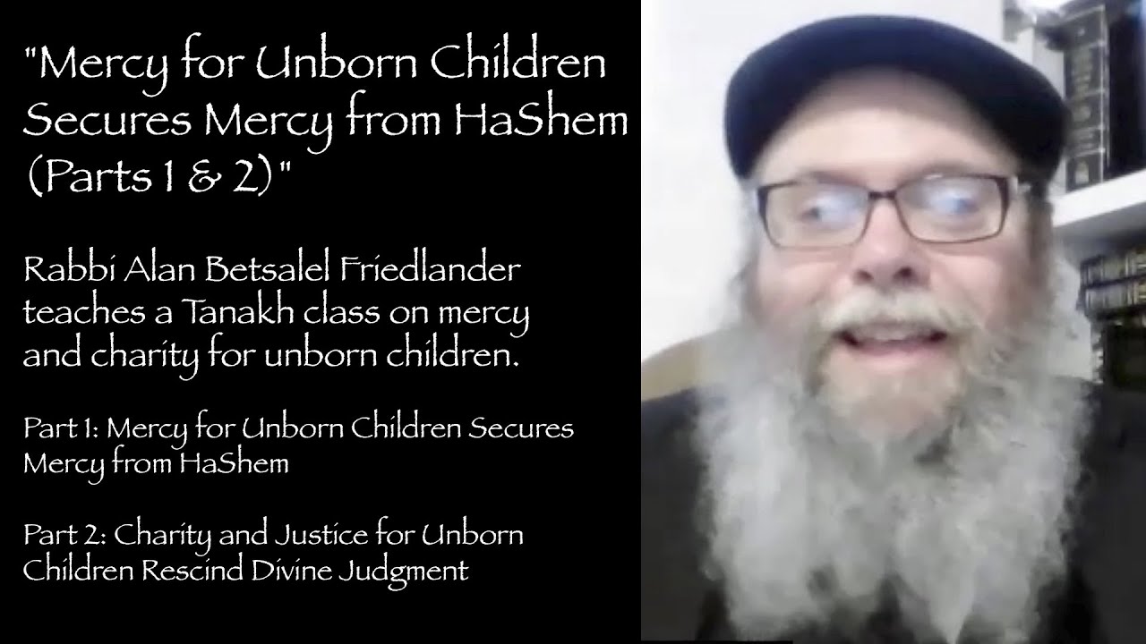 Mercy for Unborn Children Secures Mercy from HaShem - YouTube