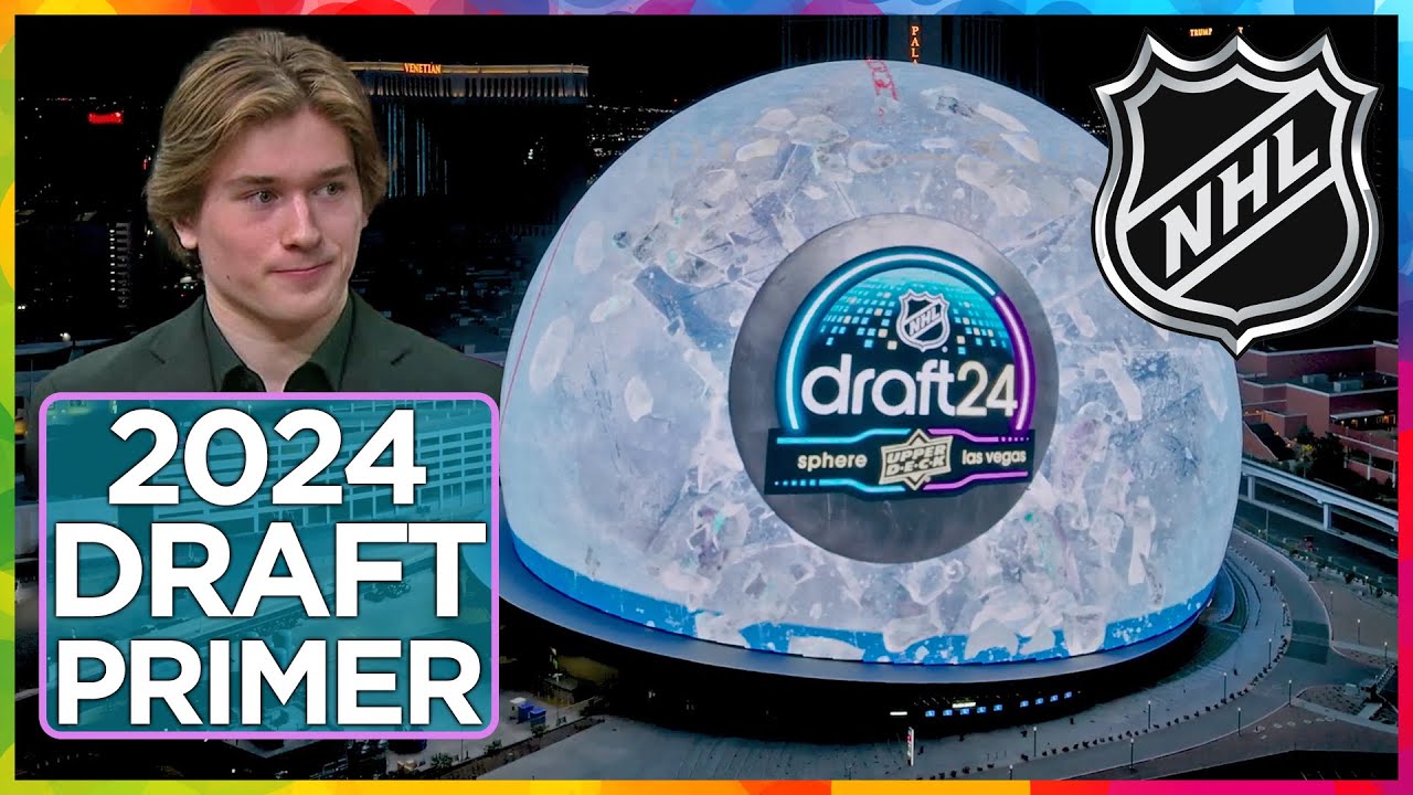 2024 NHL Draft PRIMER (From Sphere, Las Vegas) - YouTube