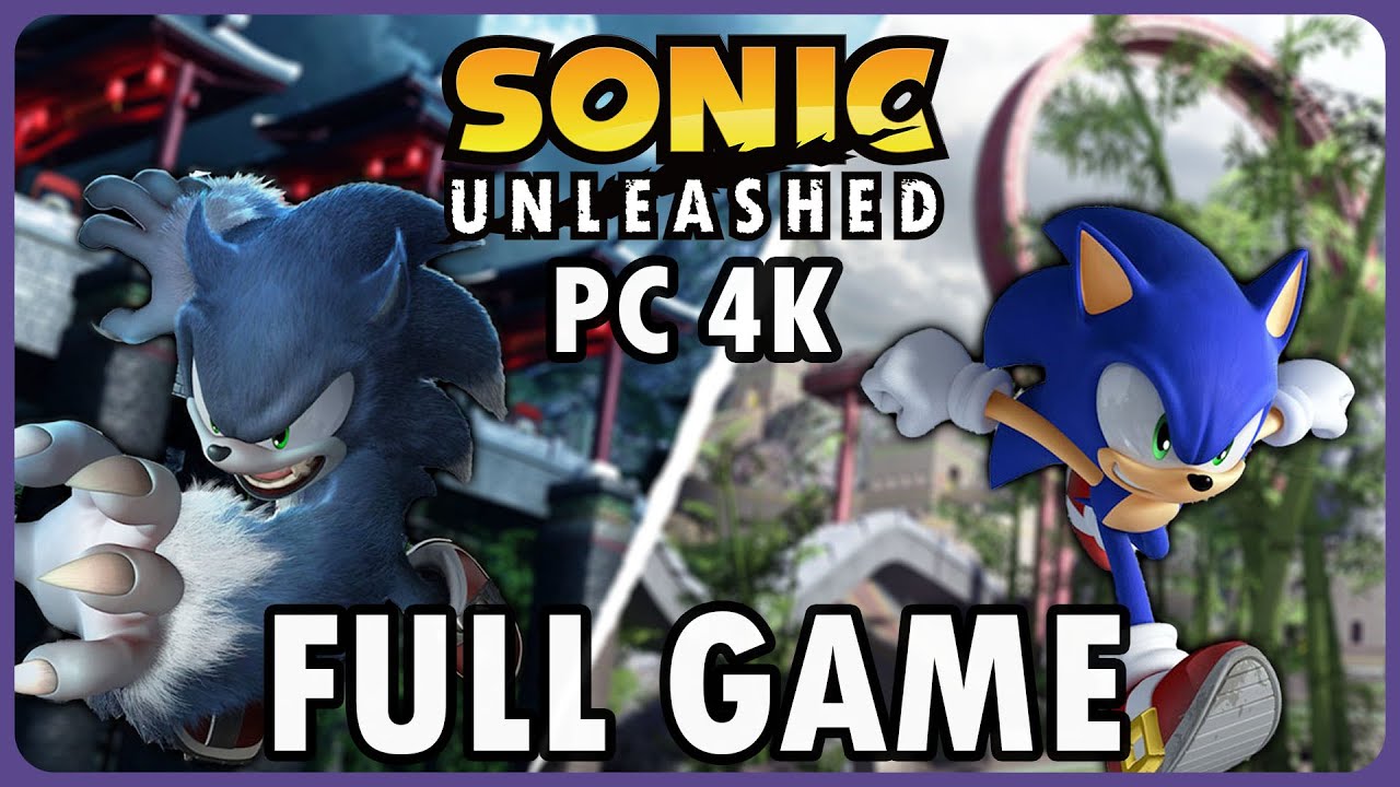 Sonic Unleashed PC 4K - Full Game Playthrough - YouTube