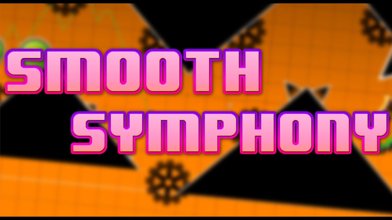 "Smooth Symphony" (LAYOUT) by me (DASTUGA) - YouTube