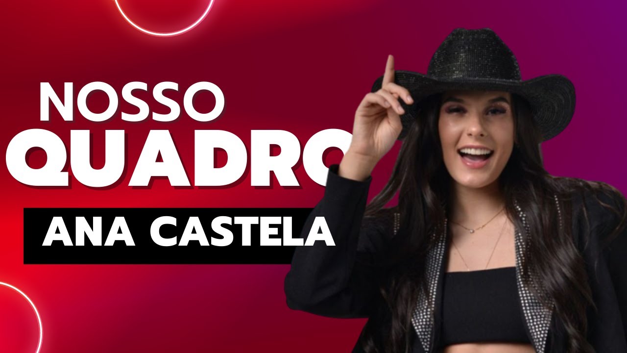 NOSSO QUADRO - ANA CASTELA @anacastelaoficial - YouTube