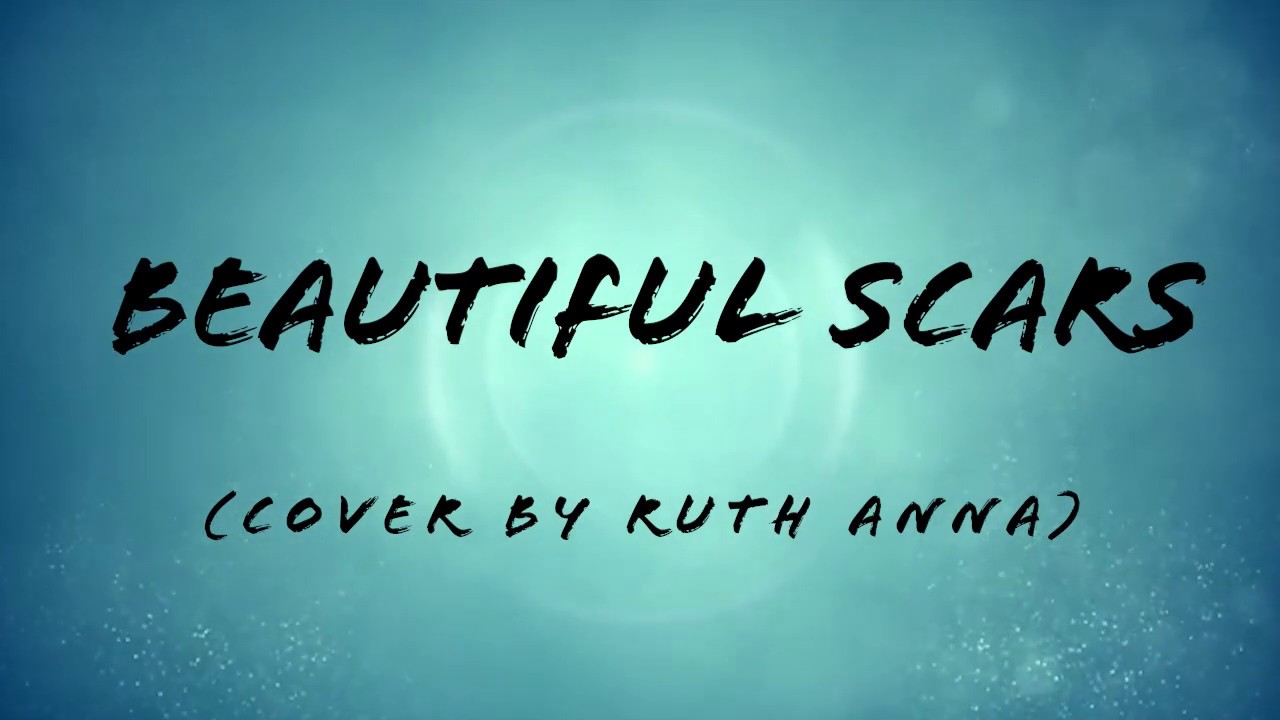 Beautiful Scars - Cover by Ruth Anna || Lyrics Video - YouTube