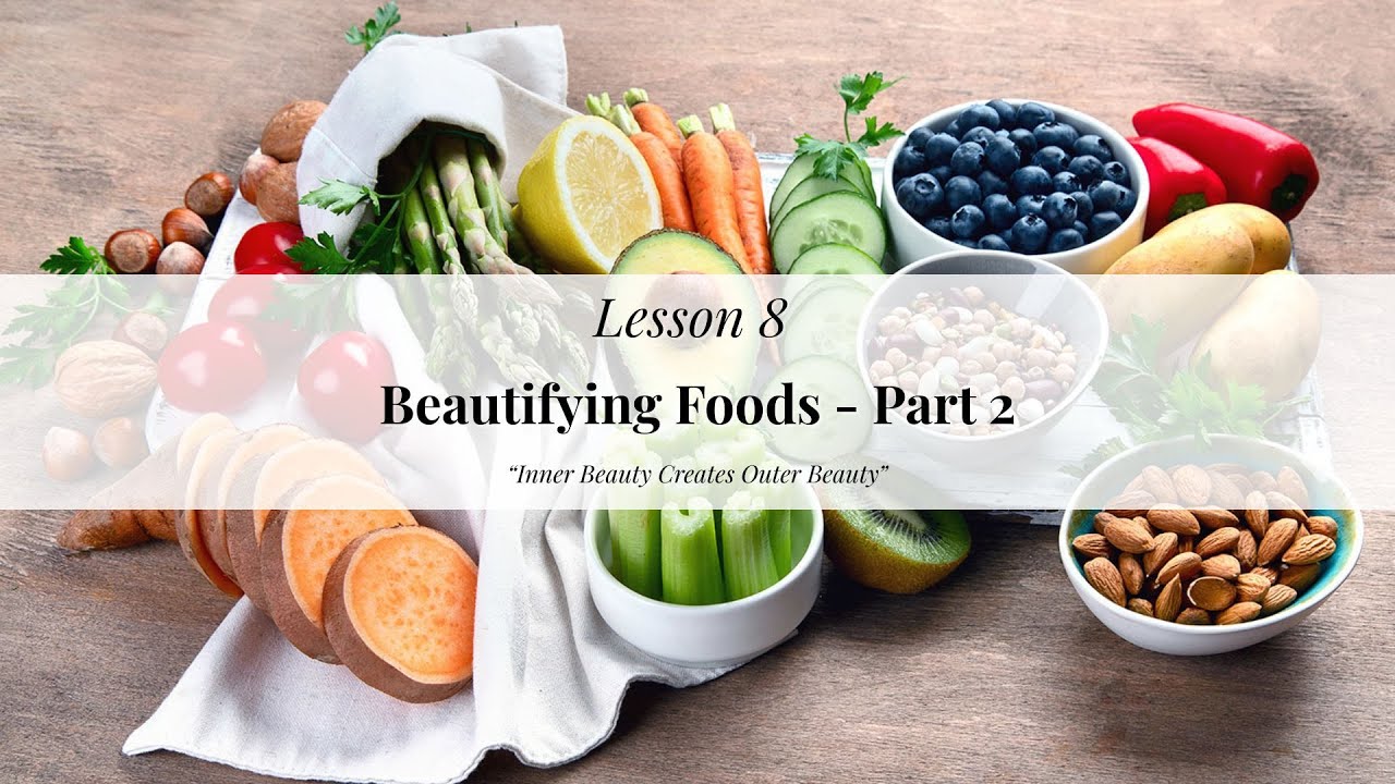 Lesson 8 Part 2 - Beautifying Foods; Eating for Beauty by David Wolfe ...