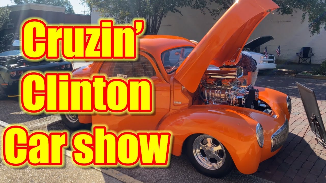 Cruzin' Clinton Car Show: Clinton Mississippi - YouTube