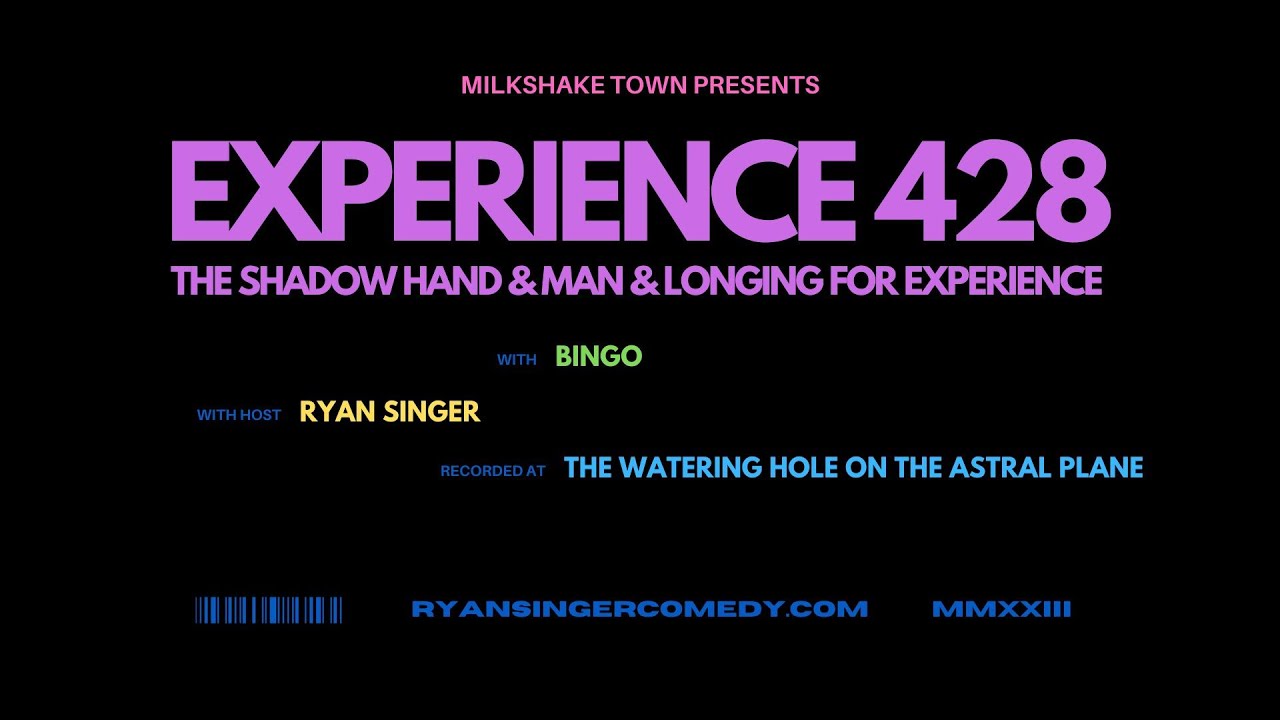 Experience 428 - The Shadow Hand, Man & The Longing for Experience with ...