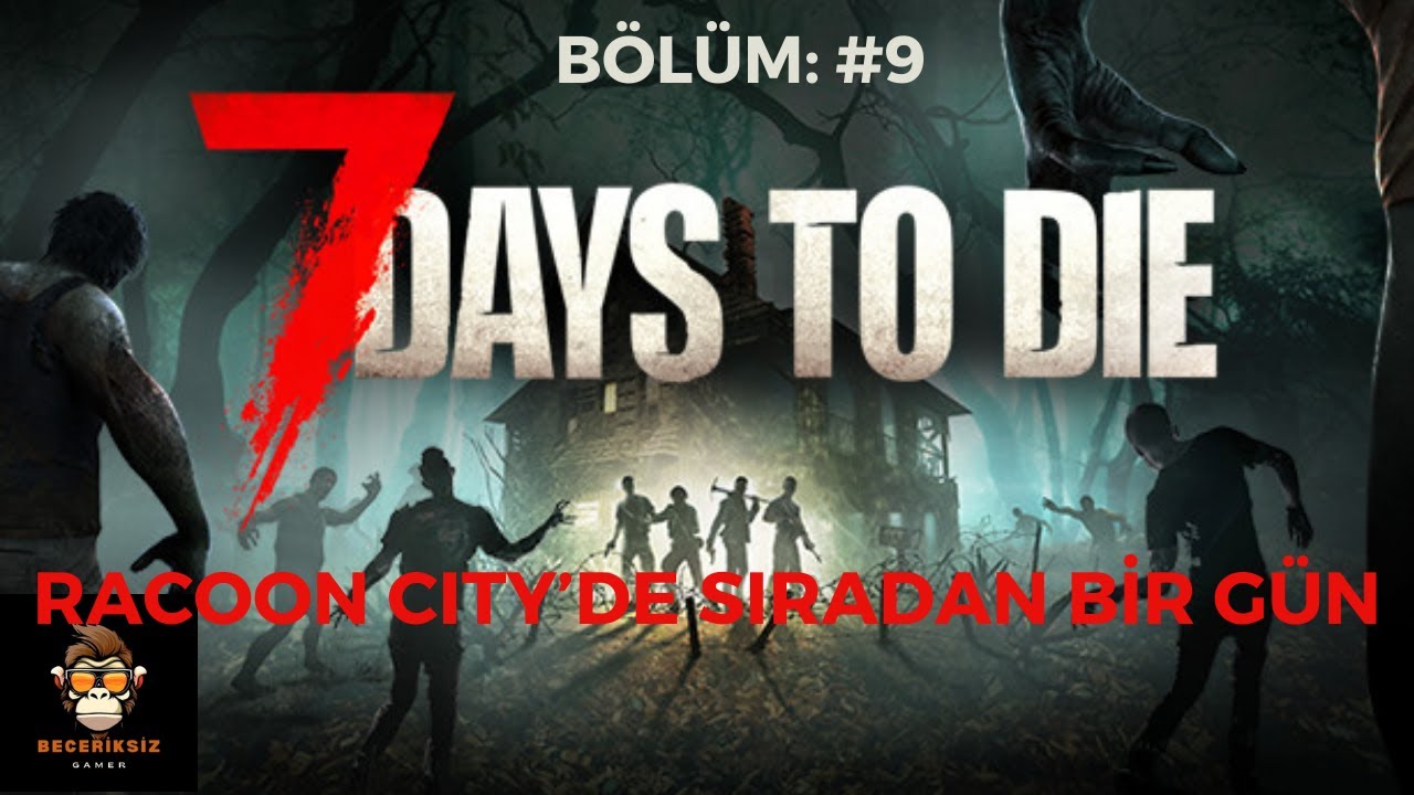 7 Days to Die -Bölüm 9 - Kanlı aydan önceki gün... (Aşırı küfür ve argo ...