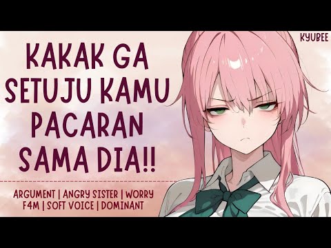 Kakak ga suka kamu pacaran sama dia! | ASMR Roleplay kakak perempuan | FDOM | Angry sister | argumen