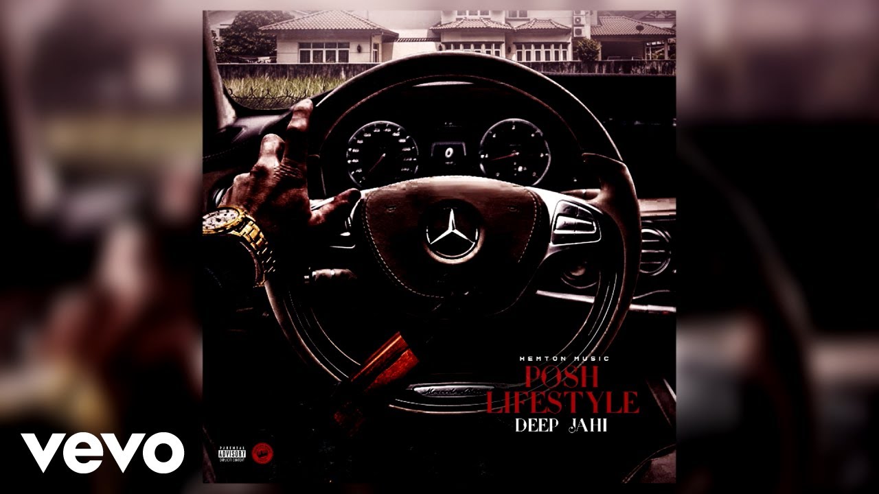 Deep Jahi - Posh Lifestyle (Official Audio) - YouTube