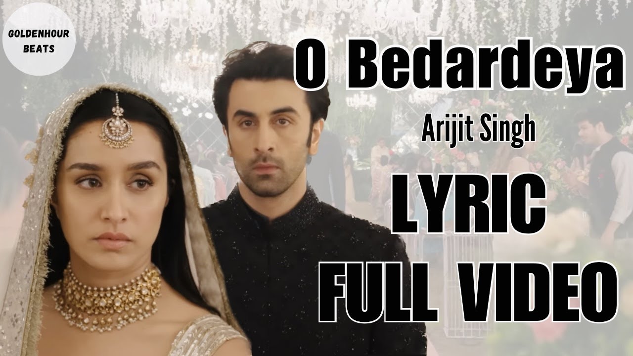 O Bedardeya I Arijit Singh I LYRIC VIDEO I Tu Jhooti Mai Makkar - YouTube