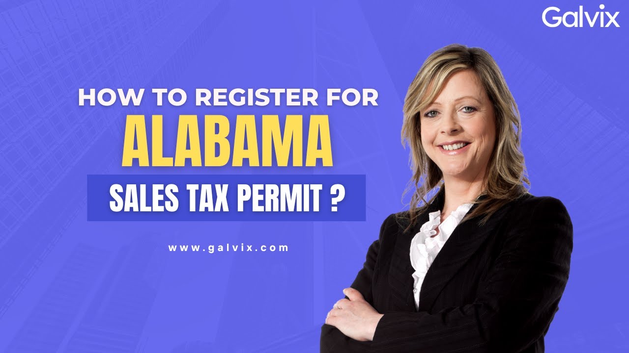 Alabama Sales Tax Registration Step-by-Step Guide | Galvix - YouTube