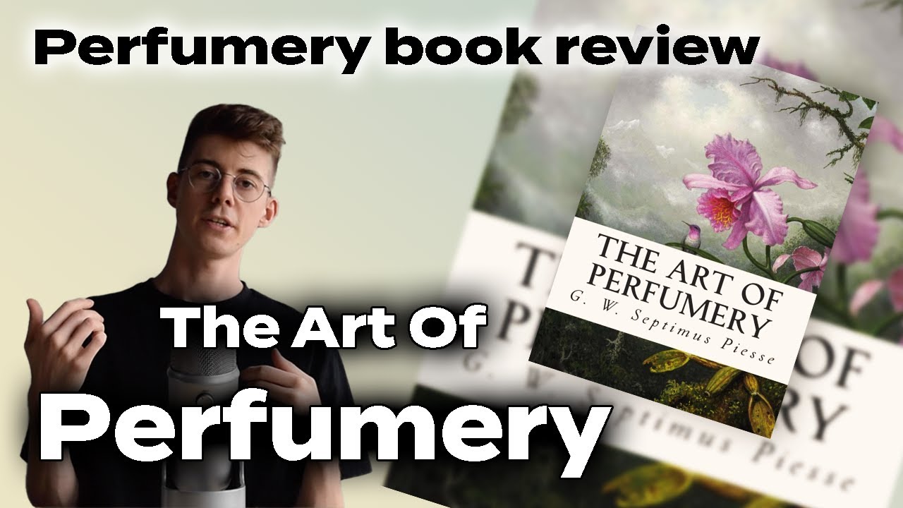 Perfumery book review: The Art of Perfumery - YouTube