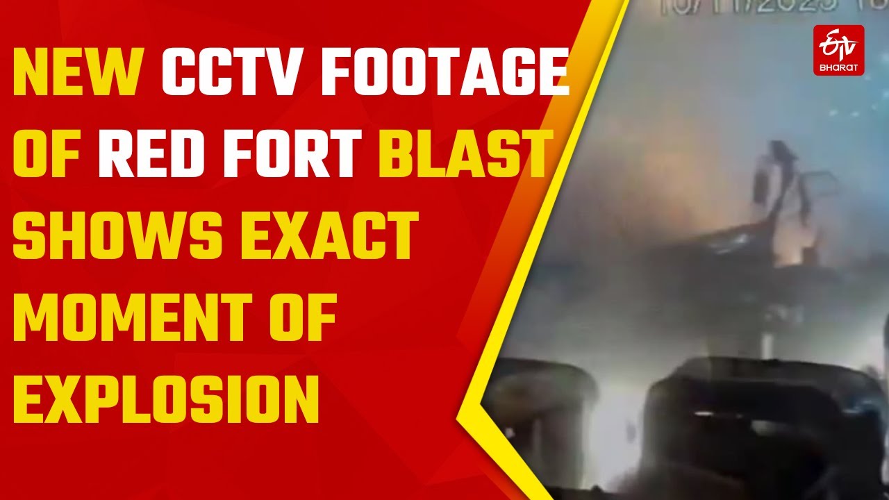 New CCTV Footage of Red Fort Blast Shows Exact Moment Of Explosion ...