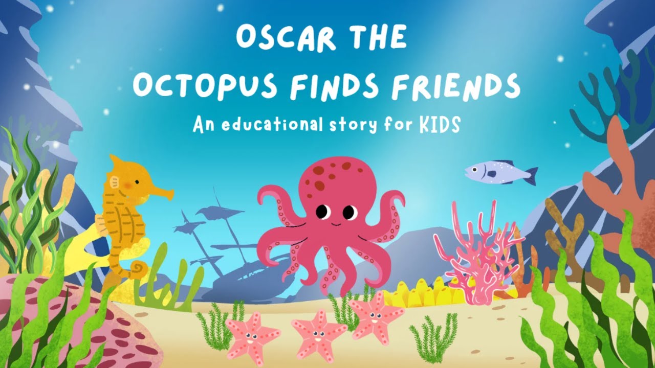 Oscar the Octopus Finds Friends- An Educational Story for Kids - YouTube