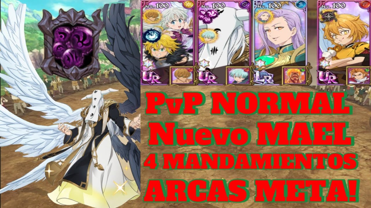 Nuevo MAEL 4 MANDAMIENTOS, F2P!! PvP Normal, por fin ARCAS META!!! 7DS ...