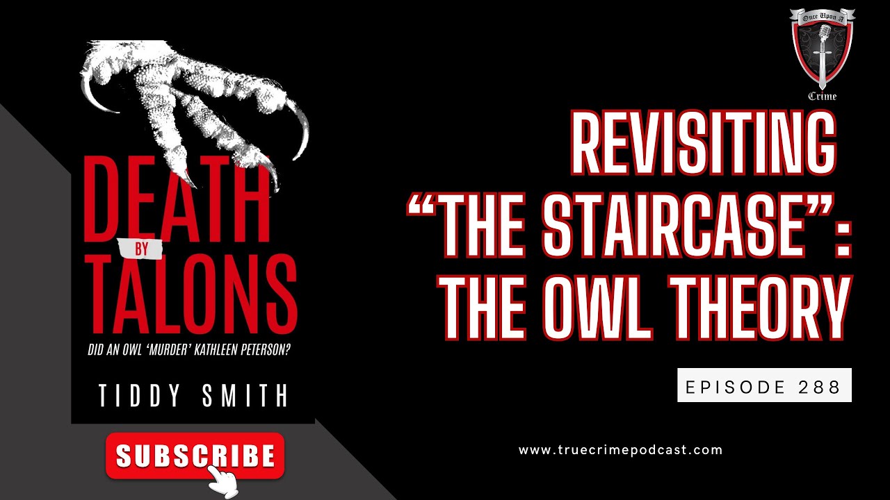 Episode 288: Revisiting “The Staircase”: The Owl Theory - YouTube