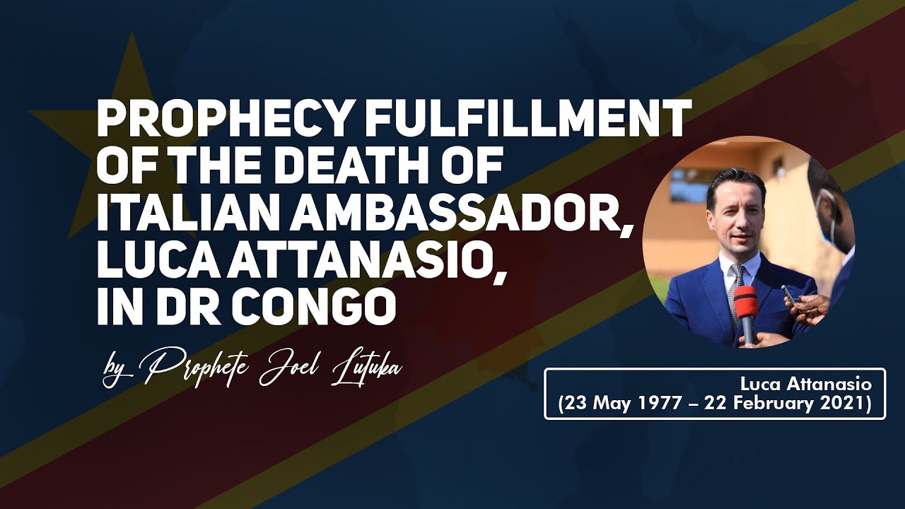 Prophecy Fulfillment of the Death of Italian Ambassador, Luca Attanasio ...