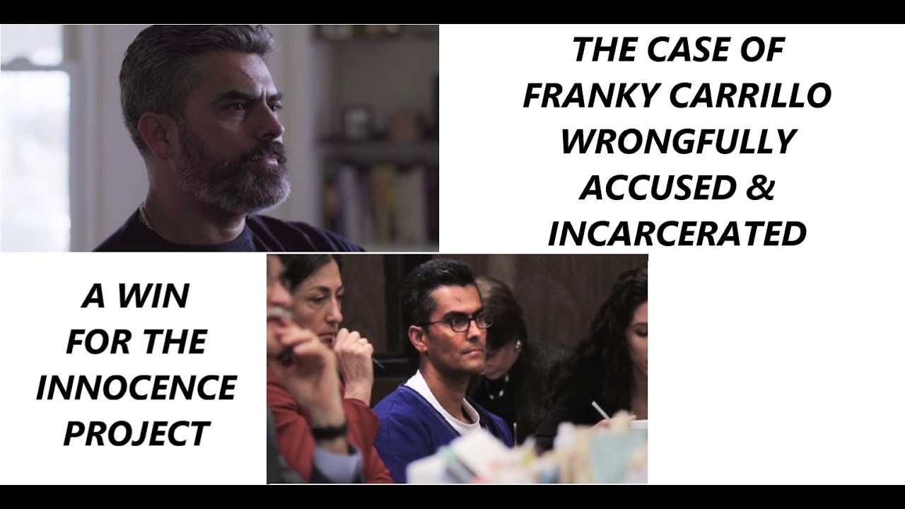The Innocence Project the Case of Franky Carrillo, an Innocent Man that ...