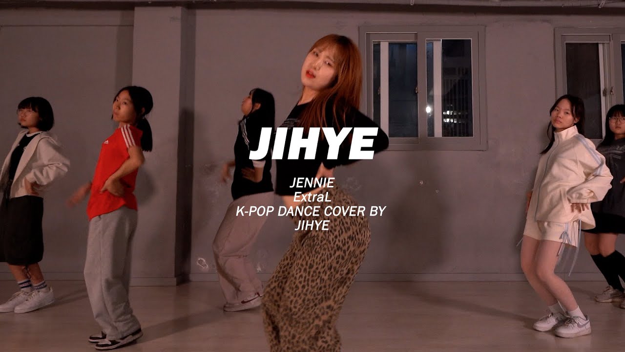 JENNIE - ExtraL l K POP DANCE COVERㅣKPOP A [대구댄스학원] - YouTube