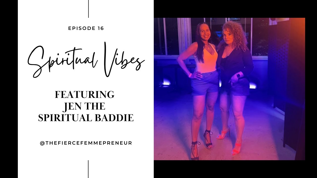 Episode 16: Spiritual Vibes with Jen The Spiritual Baddie - YouTube