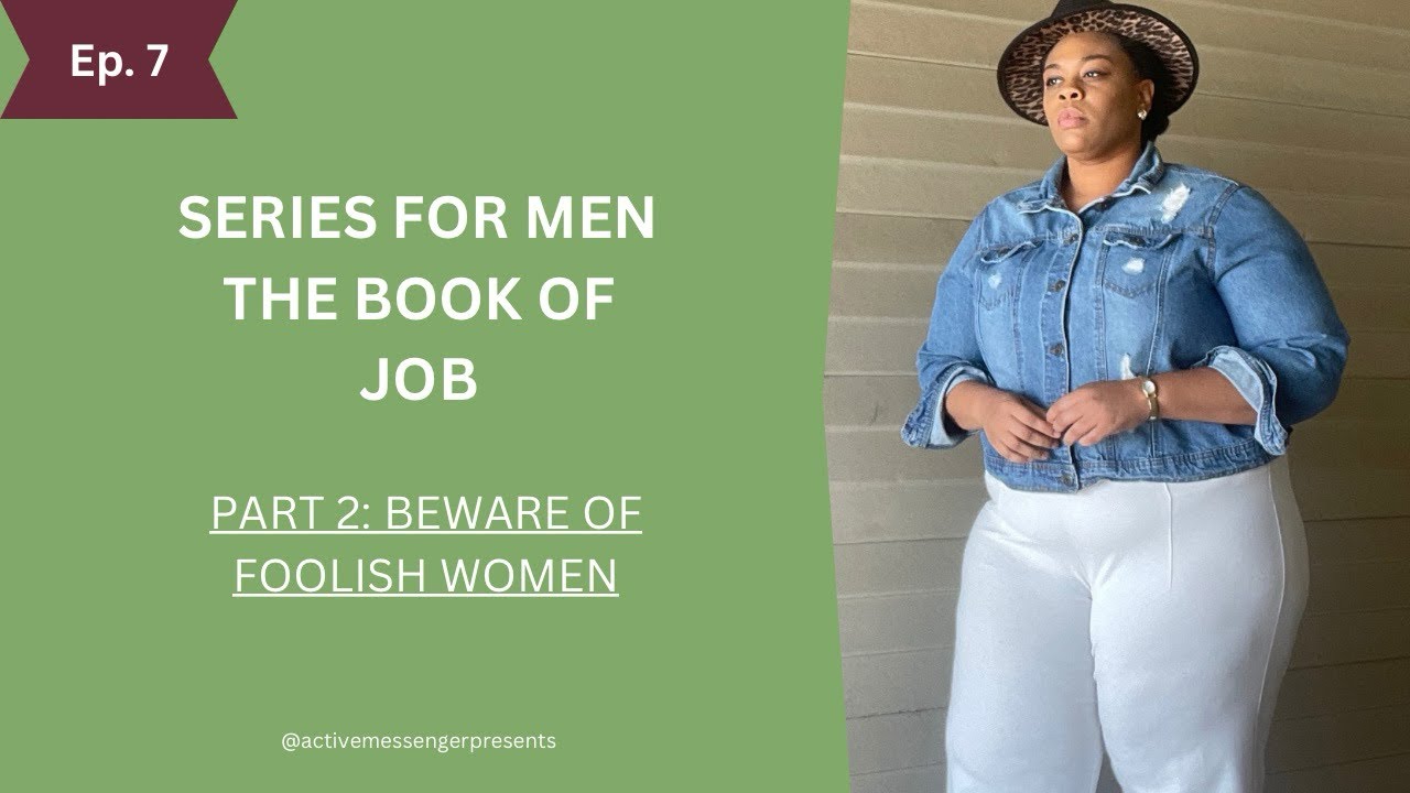 GOD’S ADVICE TO MEN: BEWARE OF FOOLISH WOMEN BIBLE STUDY THE BOOK OF ...