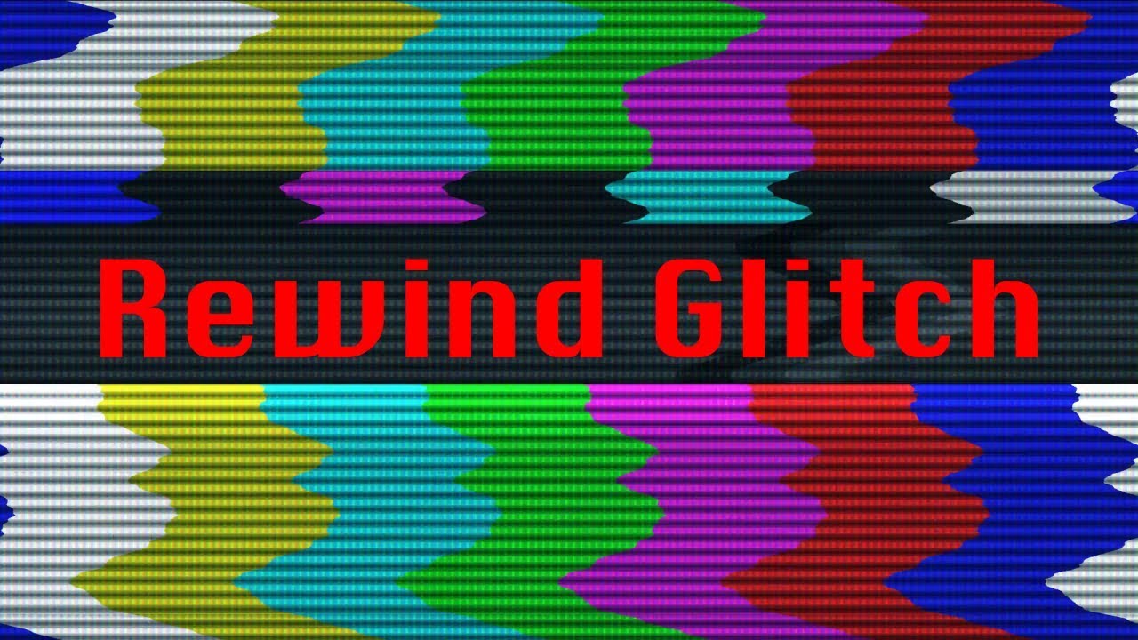 || REWIND GLITCH || - YouTube