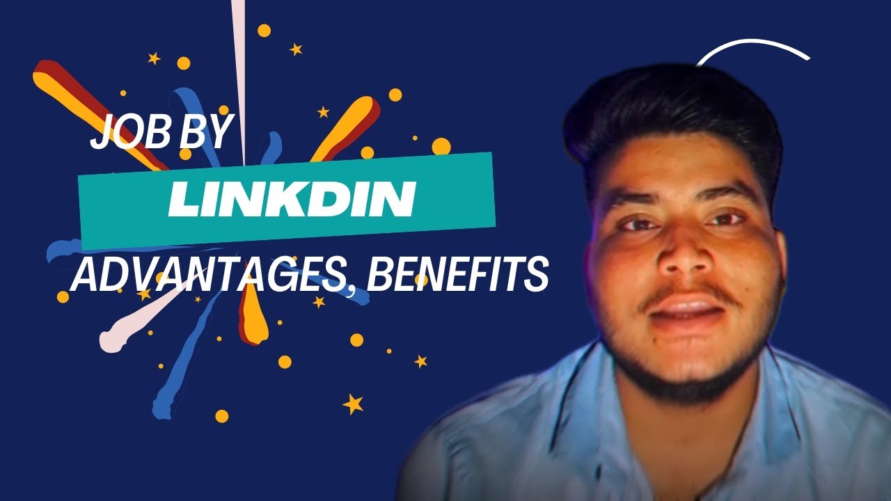 Job?? By LinkedIn || benefits of LinkedIn|| advantages, uses of ...