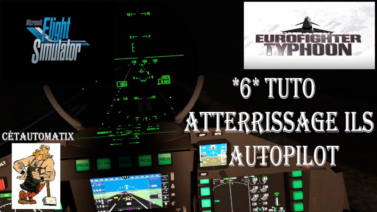 Eurofighter Typhoon FS 2020 / TUTORIAL / Comment atterrir en ILS ...