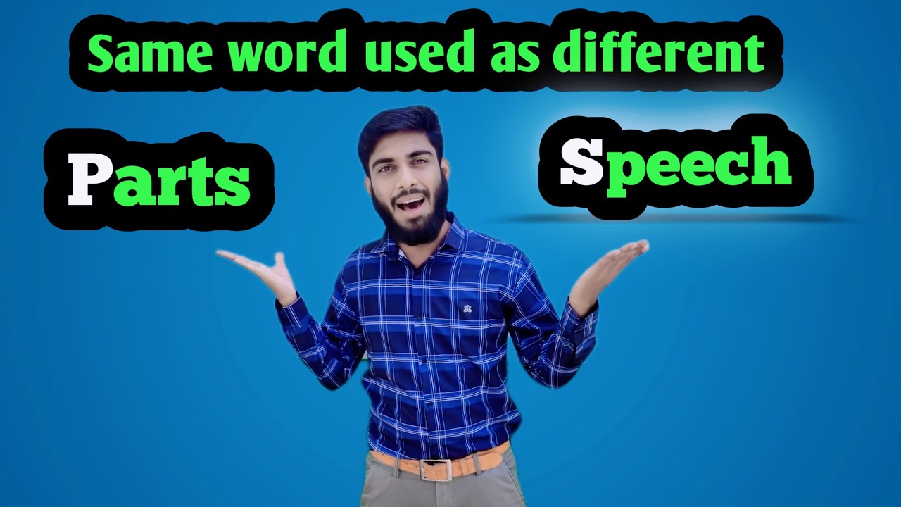 The Many Faces of a Single Word..Same Word used as different parts of ...