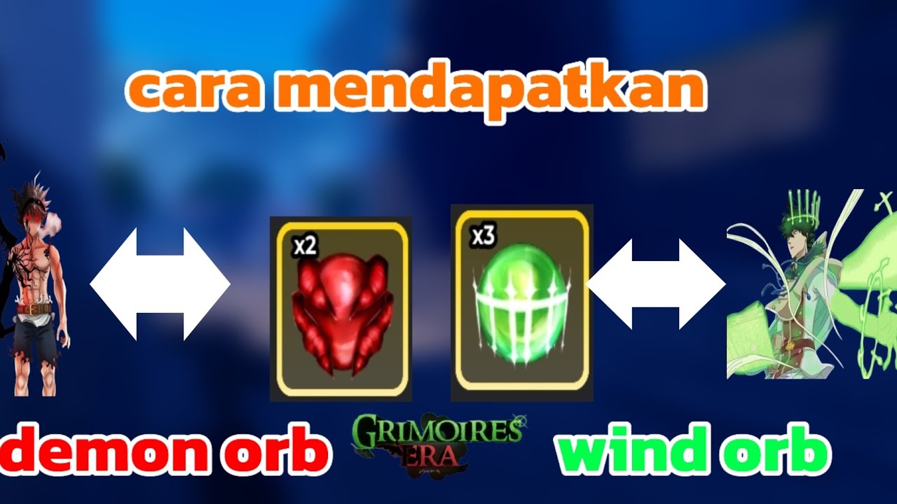 [ FULL PENJELASAN ] cara dan waktu untuk dapat demon orb and wind orb - grimore era - Roblox ...