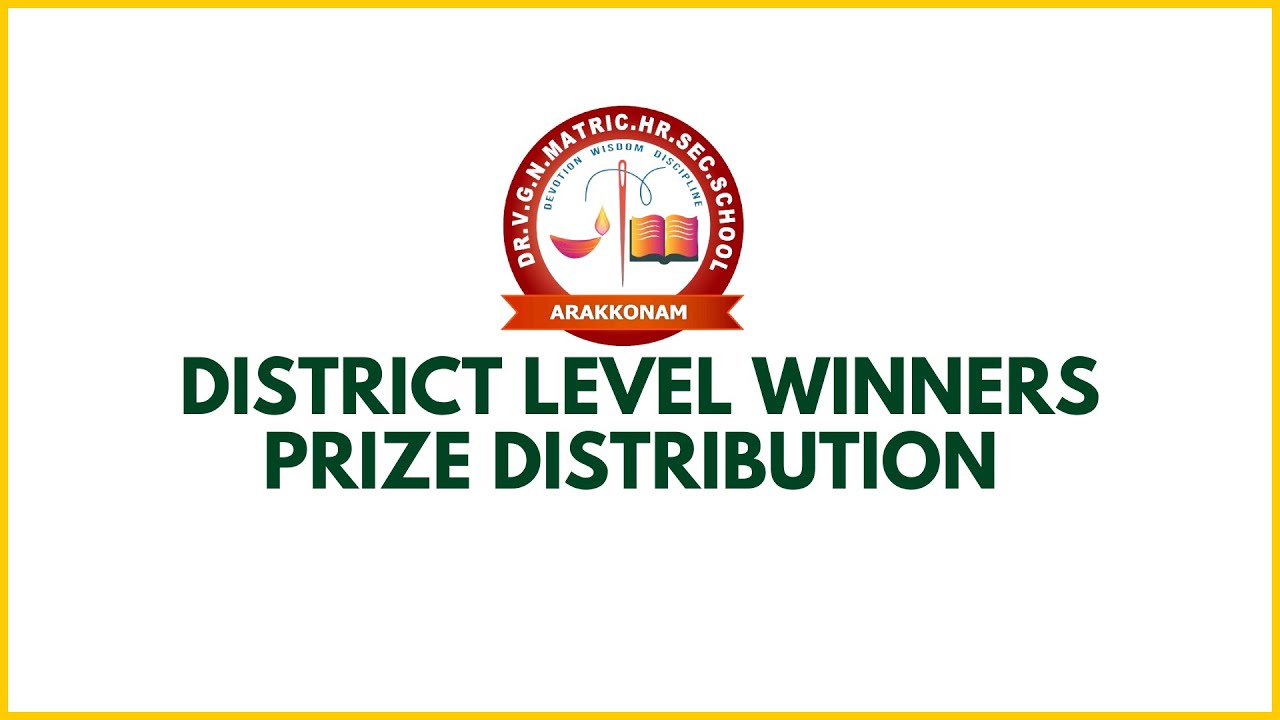 DISTRICT LEVEL WINNERS PRIZE DISTRIBUTION / Dr.V.G.N.MATRIC.HR.SEC ...