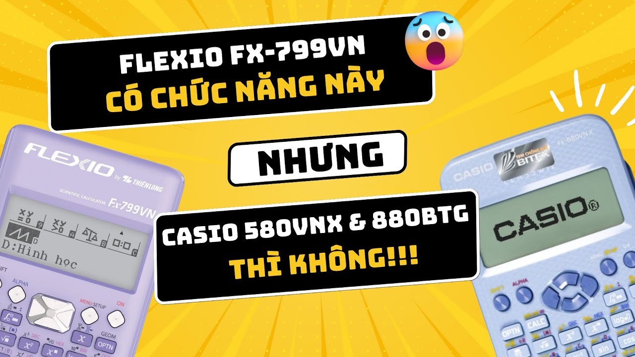 Flexio Fx 799VN có mấy chức năng này hay quá. Casio 580 và 880 chưa có ...