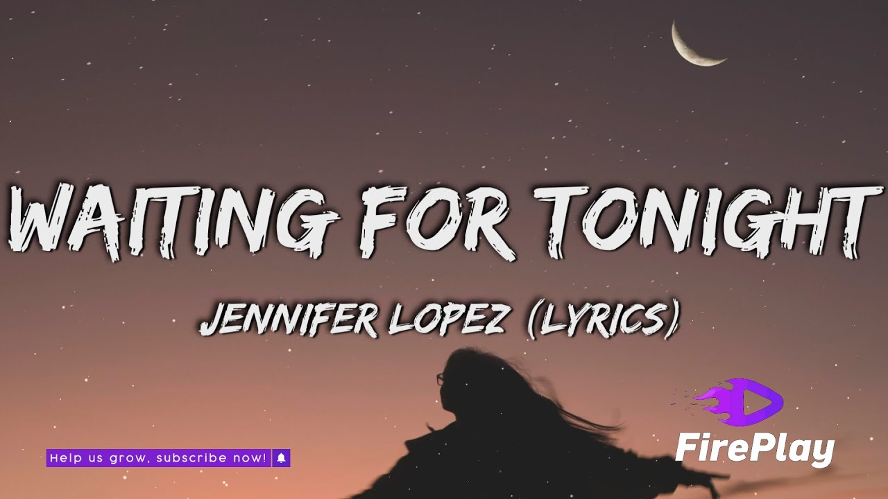 Jennifer Lopez - Waiting For Tonight (Lyrics) - YouTube