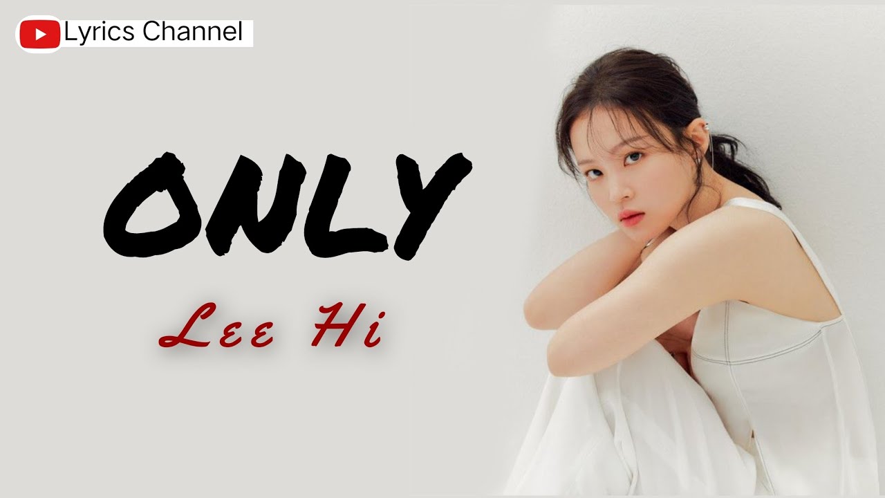 Lee Hi Only Lyrics Youtube