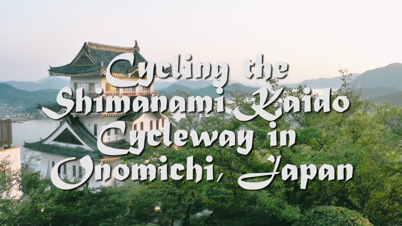 Cycling the Shimanami Kaido Cycling Route near Onomichi, Hiroshima ...
