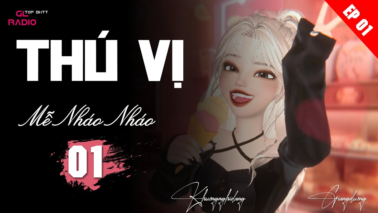 EP.1 - Thú Vị - Mễ Nháo Nháo - [Bách Hợp - Hiện Đại - Ngọt] - YouTube