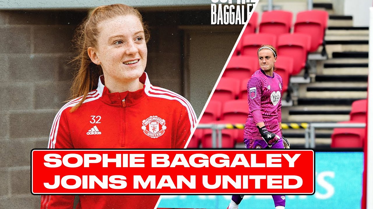 SOPHIE BAGGALEY JOINS MAN UNITED (CONFIRMED) - YouTube