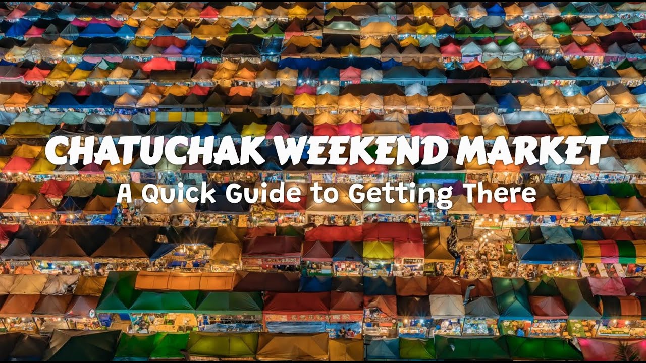 Chatuchak Weekend Market: A Quick Guide to Getting There - YouTube