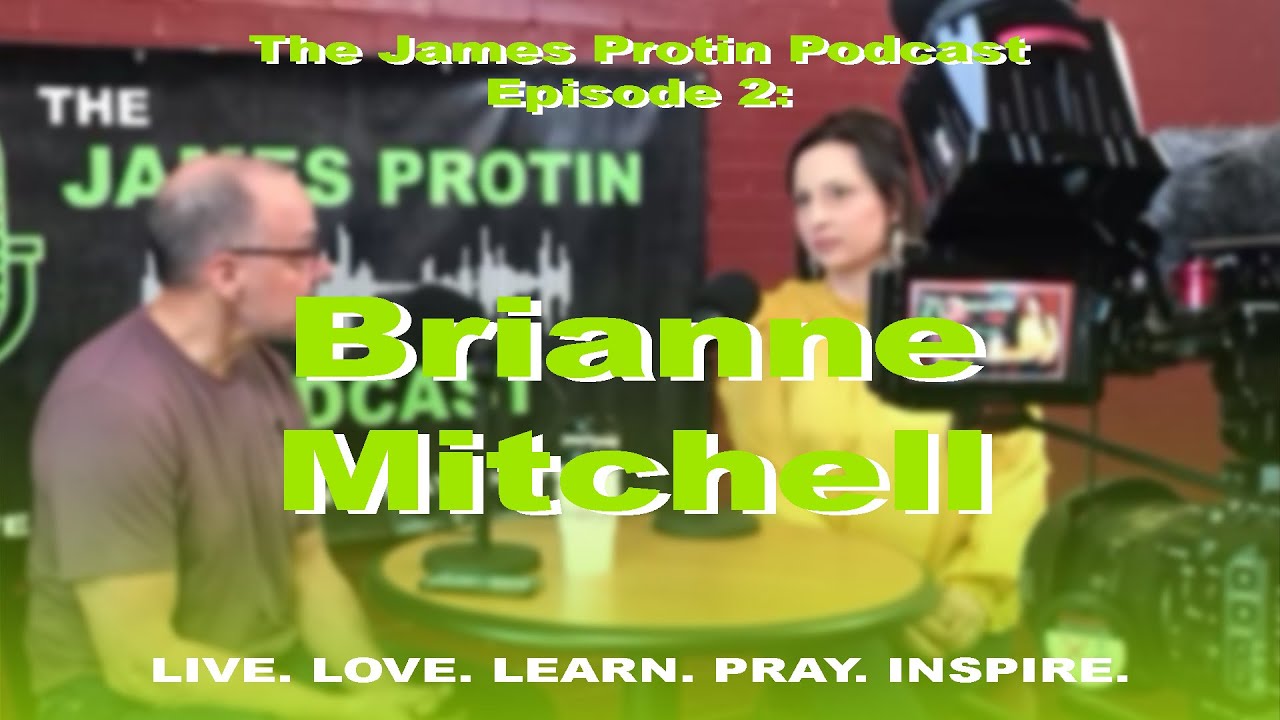 The James Protin Podcast with Brianne Mitchell - YouTube