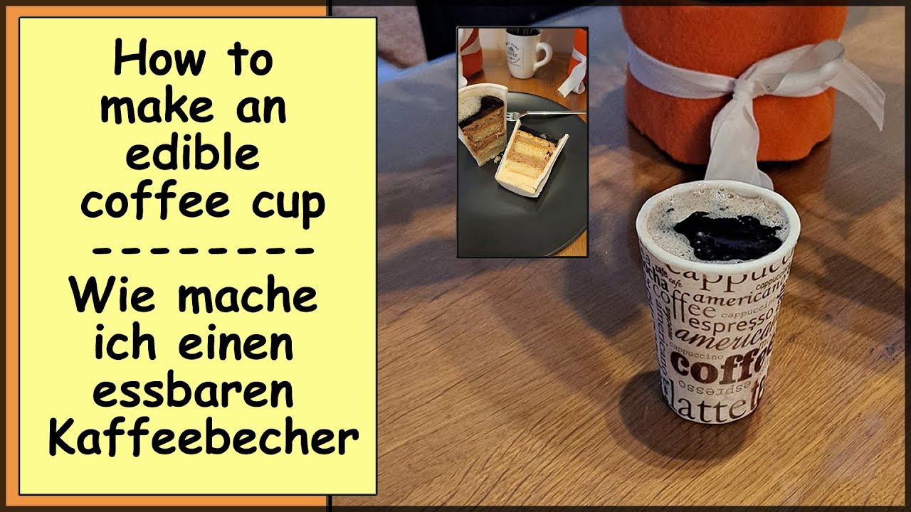 How to make an edible coffee cup/ Wie mache ich einen essbaren ...