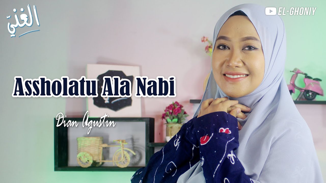 ASSHOLATU ALA NABI dengan Lirik dan Arti - Dian Agustin | El Ghoniy ...